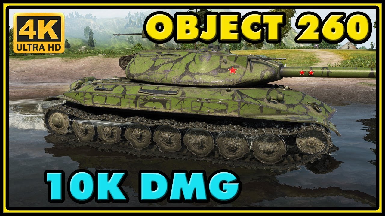 World of Tanks | Object 260 - 7 Kills - 10K Damage - 1 VS 5 Gameplay ...