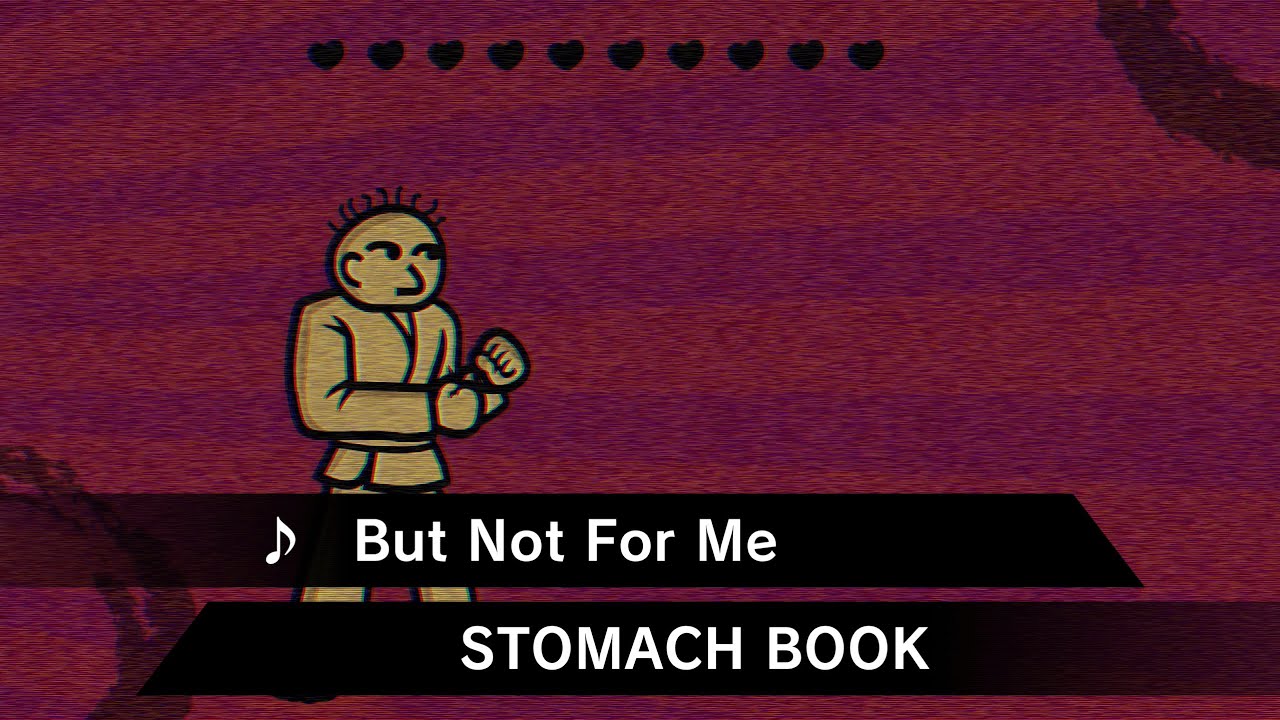 But Not For Me - STOMACH BOOK but in Heaven Studio *FLASH WARNING ...