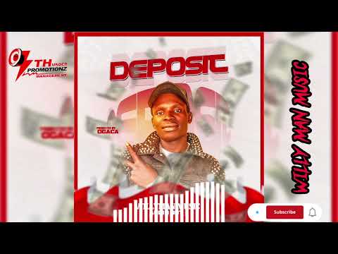 Deposit By Willy man Music (Official MP4 Audio).