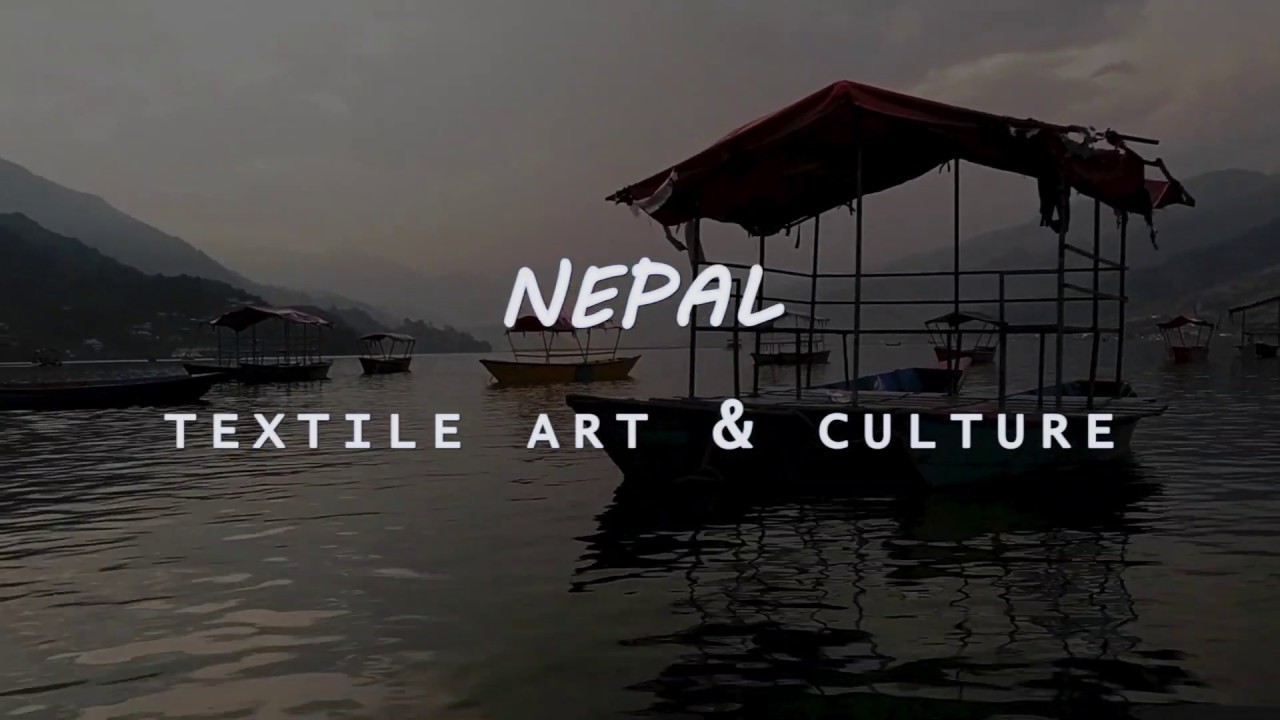 Nepal - Textile Art & Culture - YouTube