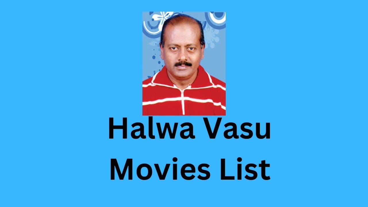 Halwa Vasu Movies List - Total Movie List - YouTube
