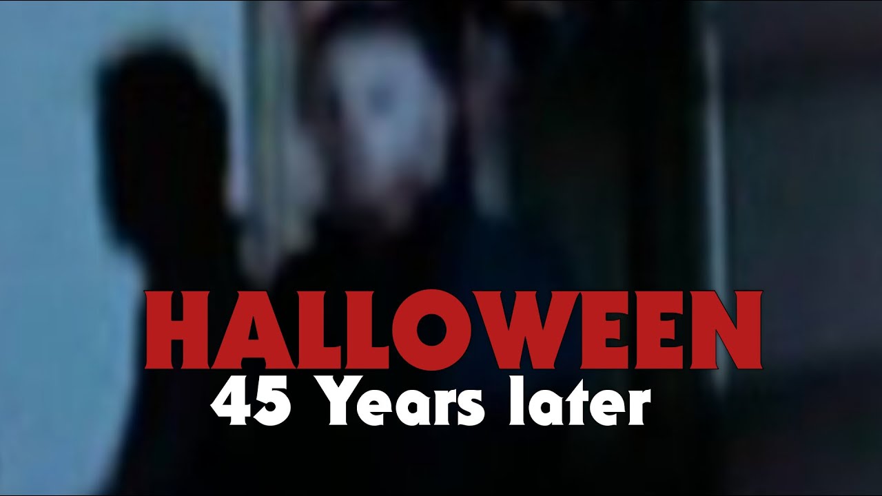 Halloween - 45 Years later - YouTube
