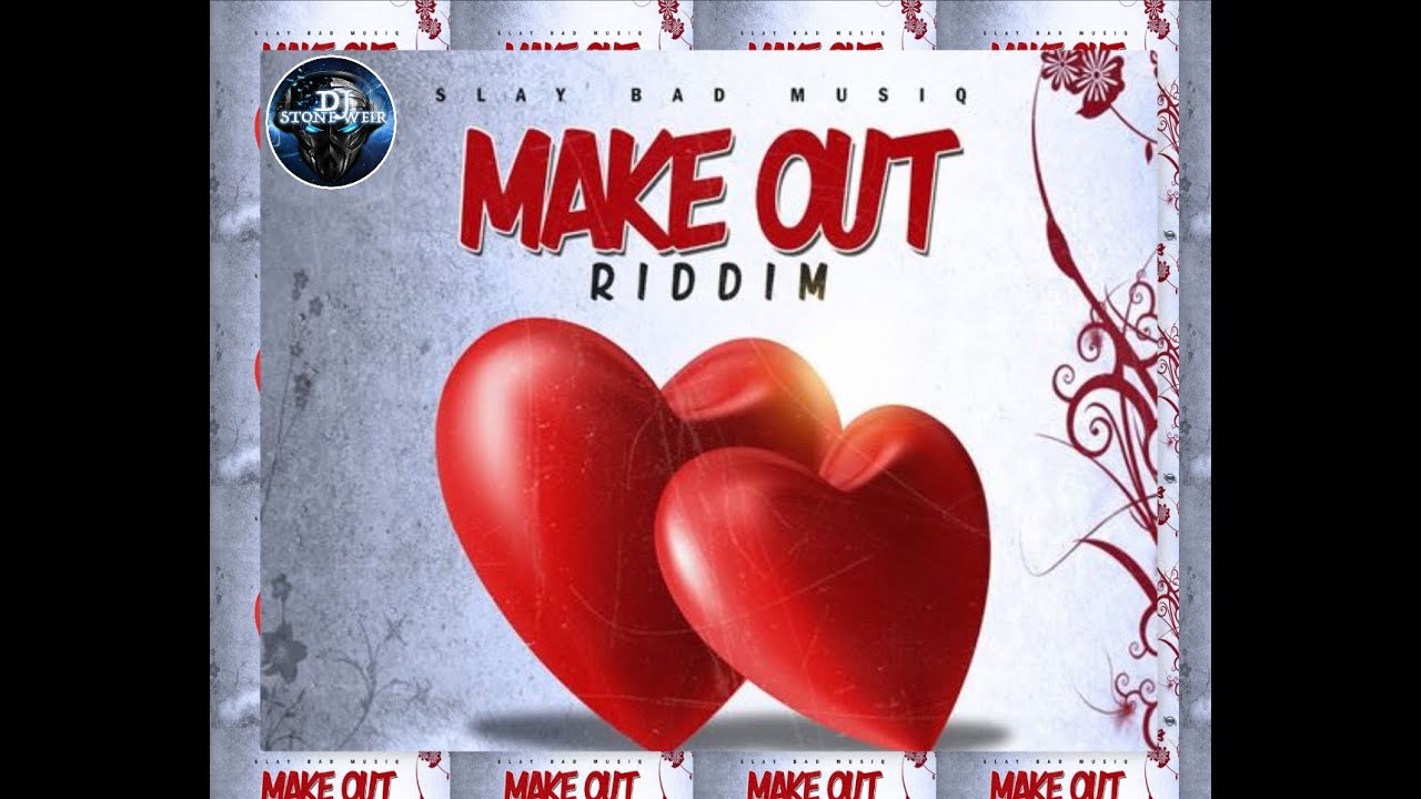 Make Out Riddim (Mix-July 2020) Slay Bad Musiq - YouTube
