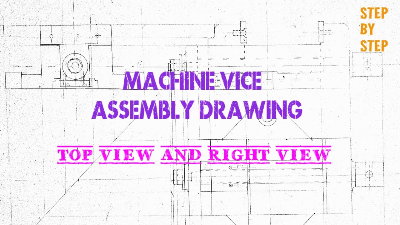 MACHINE VICE ASSEMBLY DRAWING- PART 2|TOP VIEW AND SIDE VIEW| LEARN AND ...