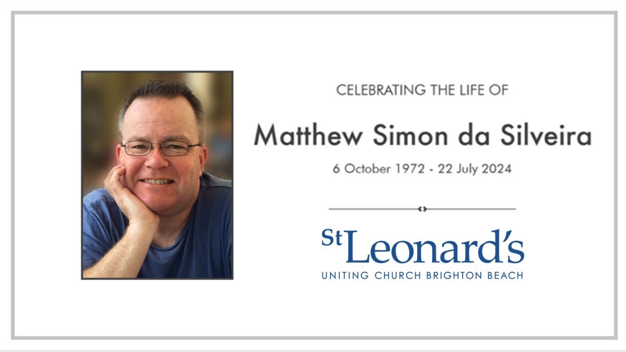 Funeral of Matthew Simon da Silveira - St Leonard's Uniting Church, Brighton - YouTube