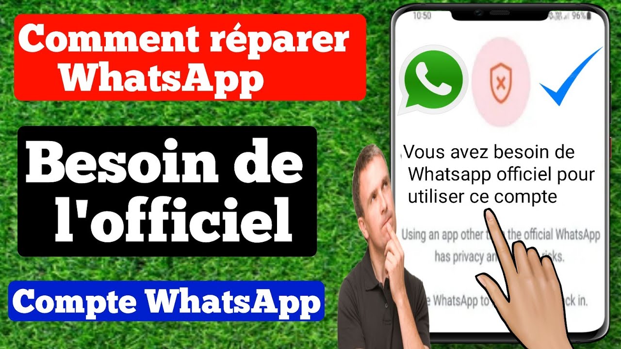 Comment réparer Whatsapp Vous avez besoin de Whatsapp officiel pour ...