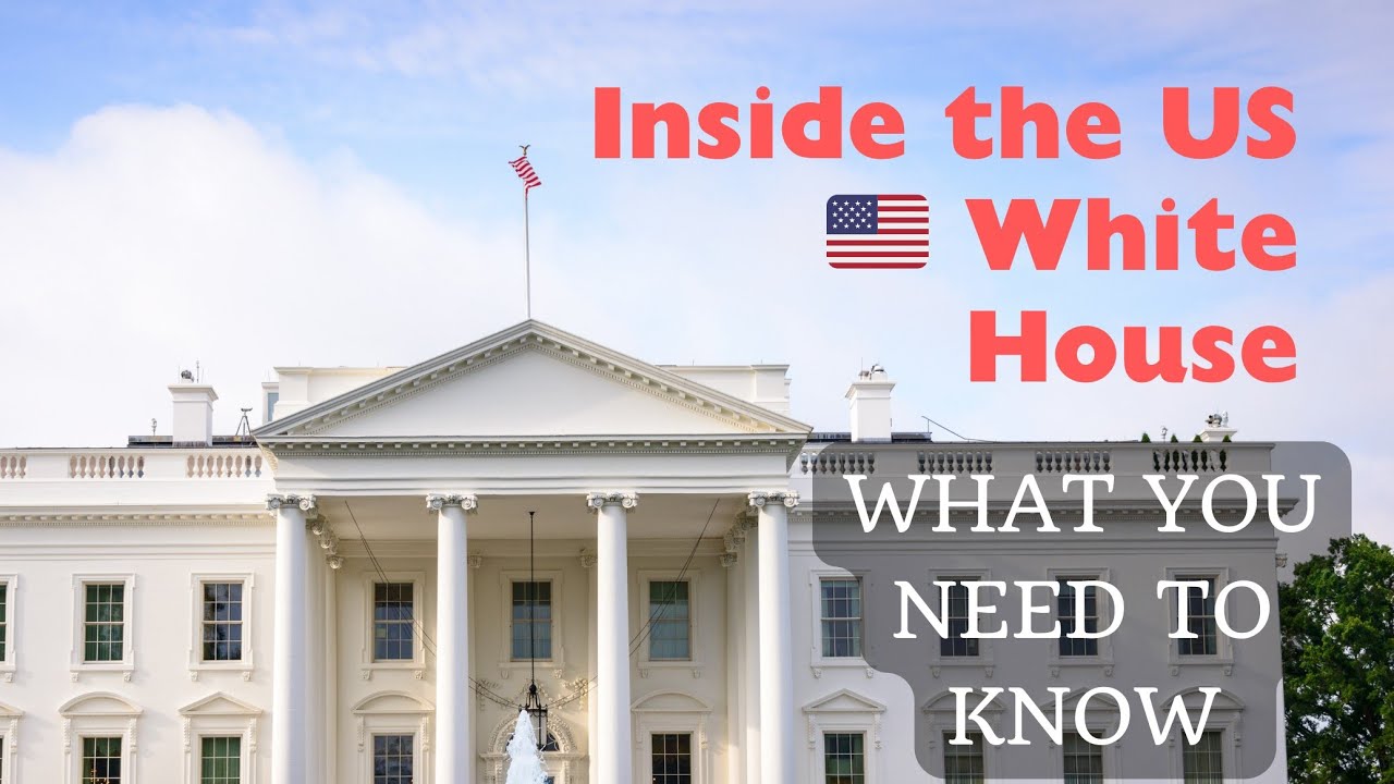 Inside the White House what you need to know - YouTube