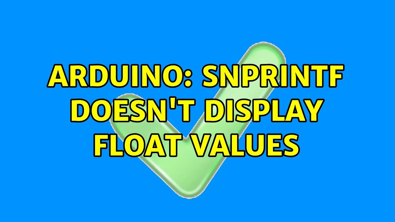 Arduino: snprintf doesn't display float values - YouTube Arduino: snprintf doesn't display float values - YouTube