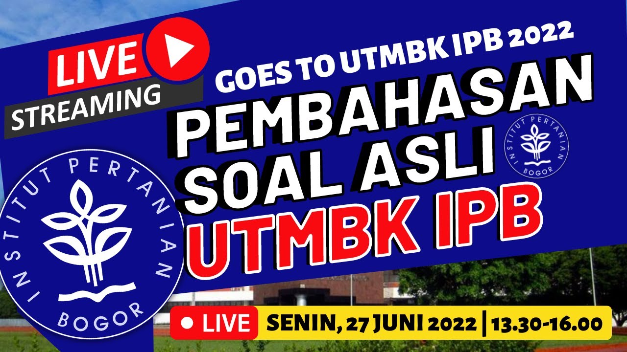 LIVE STREAMING!! PEMBAHASAN SOAL ASLI UTMBK IPB & SHARING KATING IPB ...