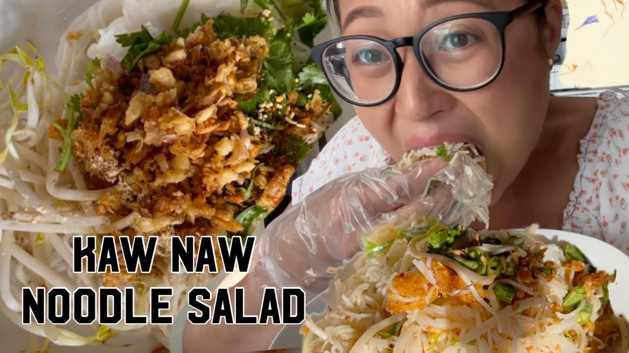 Kaw naw thoe ( mohinga salad) | Eating Karen Food Rice Noodle salad ...
