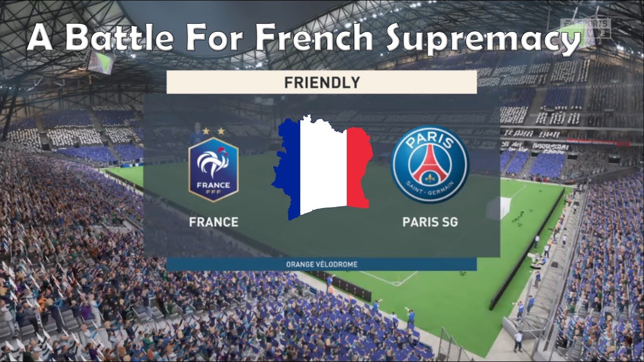 FIFA 23: France vs Paris SG - A Battle for French Supremacy! - YouTube