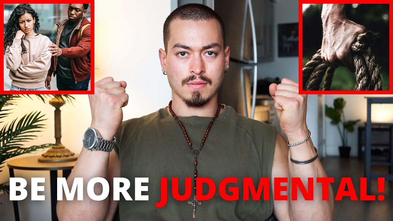 BE MORE JUDGMENTAL! (Society Is Keeping You Weak...) - YouTube