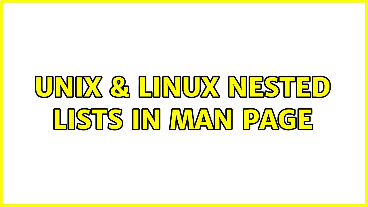 Unix And Linux Nested Lists In Man Page Youtube