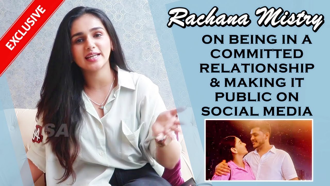 EXCLUSIVE! Rachana Mistry ON Being In A Relationship & Making Her ...