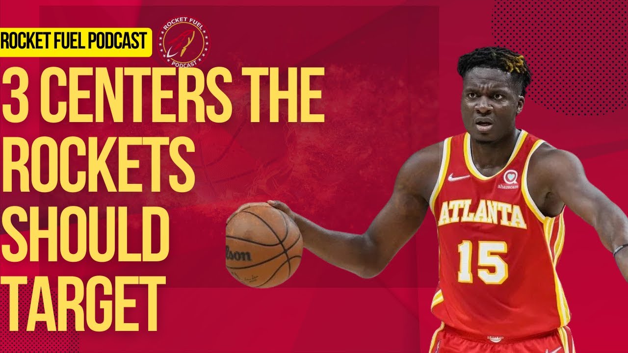 Possible Rockets homecoming? 3 Centers the Rockets should target to ...