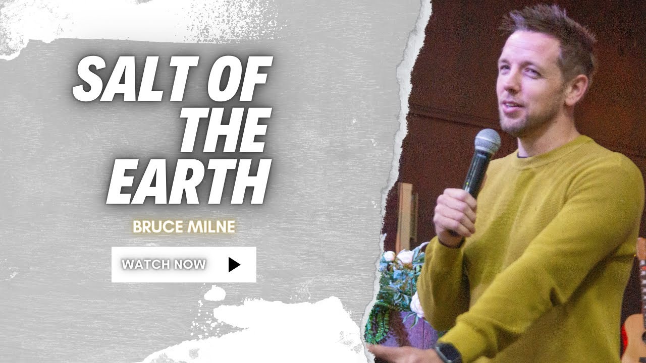 Salt of the Earth | Bruce Milne - YouTube