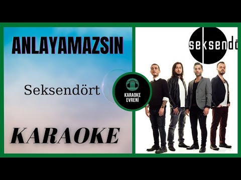Seksendört - Anlayamazsın - Karaoke