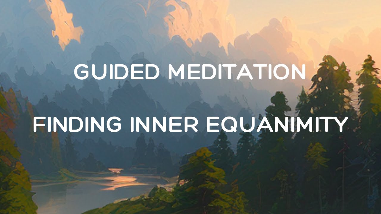 Guided Meditation for Inner Equanimity | Silence and Serenity - YouTube