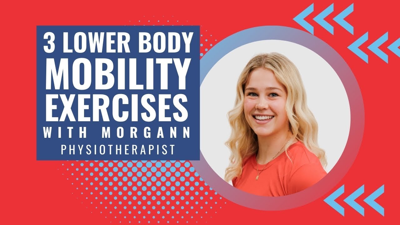 3 Lower Body Mobility Exercises with Morgann - YouTube