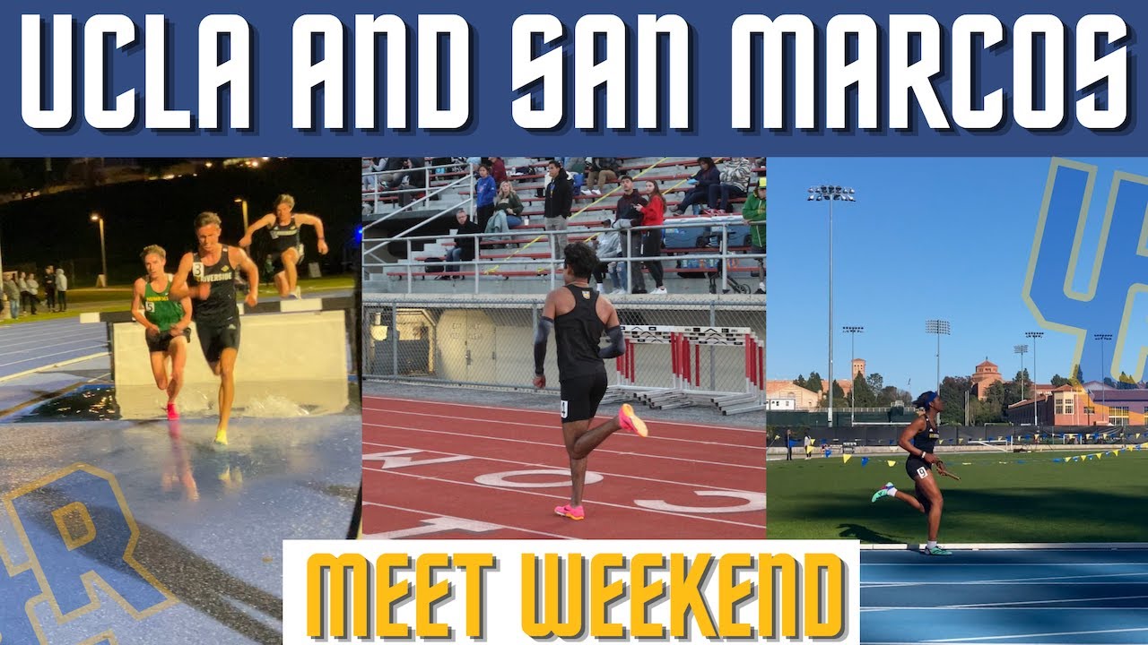 UCLA AND SAN MARCOS TRACK AND FIELD MEET WEEKEND - YouTube
