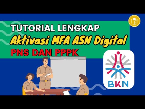 Tutorial Lengkap Aktifasi MFA ASN Digital PNS dan PPPK
