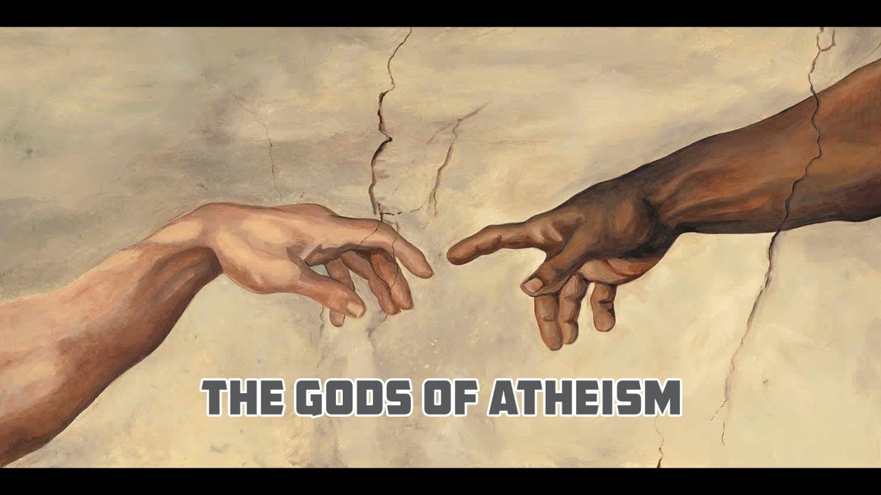 The Gods of Atheism - YouTube