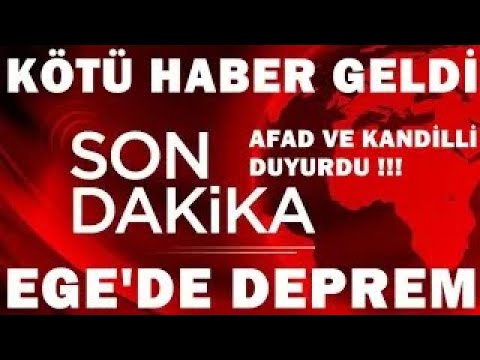 EGE 'DE ŞİDDETLİ DEPREM OLDU SON DAKİKA AFAD DUYURDU AÇIKLAMALAR ARKA ARKAYA
