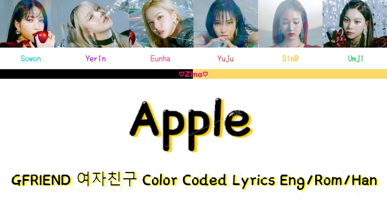 GFRIEND (여자친구) – Apple [Color Coded Lyrics Eng/Rom/Han] | Zina - YouTube