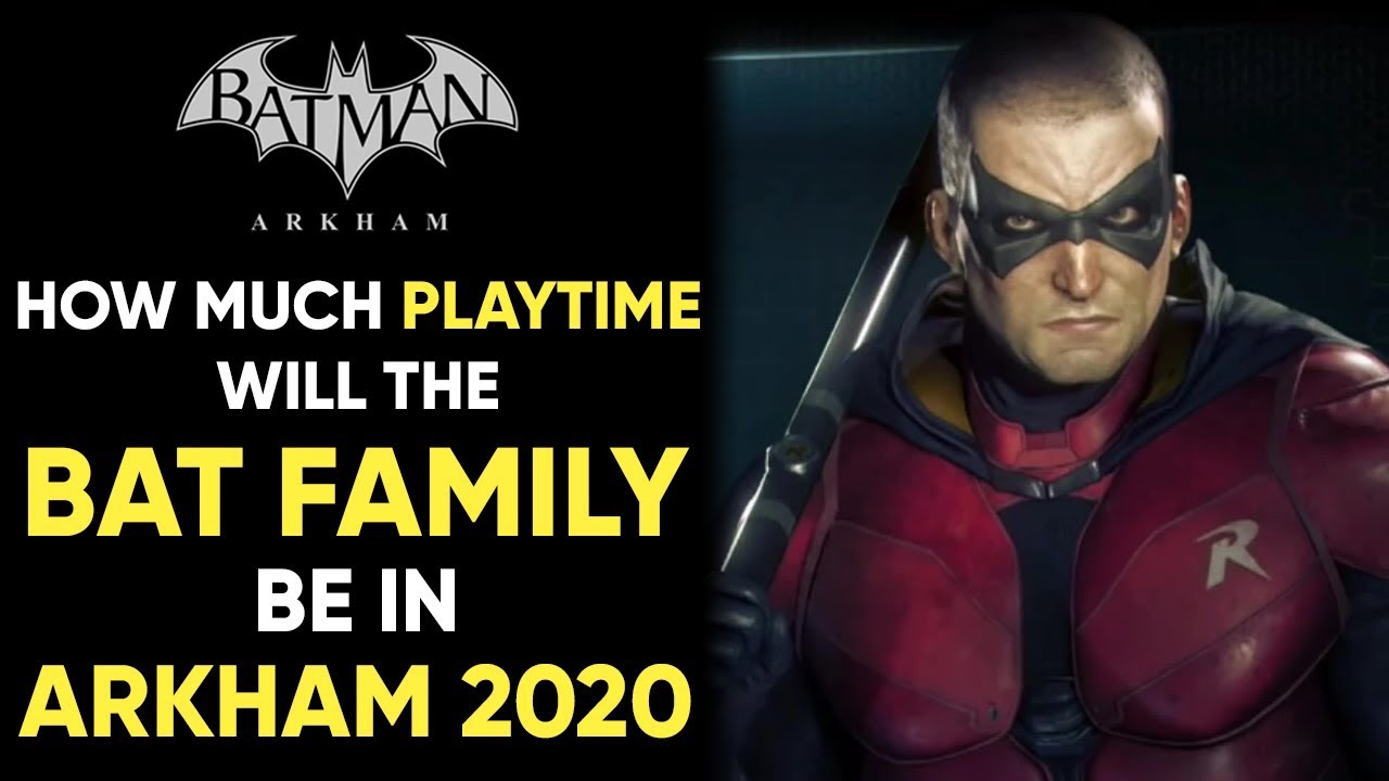 How Much Will We Play As The BAT-FAMILY In Batman Arkham 2020? - YouTube