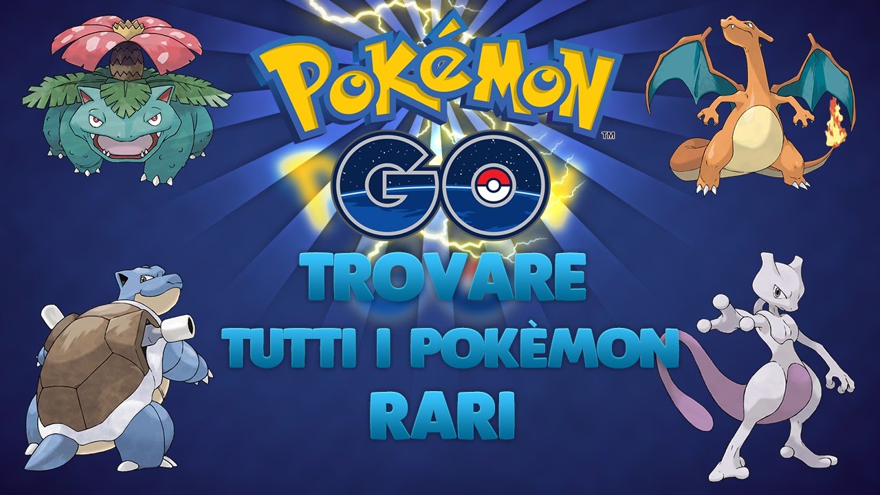 POKEMON GO ITA - COME TROVARE, CATTURARE TUTTI I POKEMON RARI ...