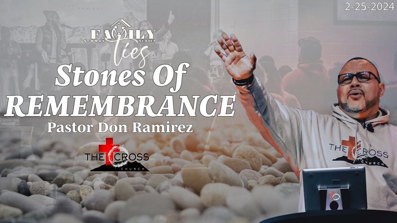 "Stones of Remembrance" Pastor Don | The Cross Church 11AM - YouTube