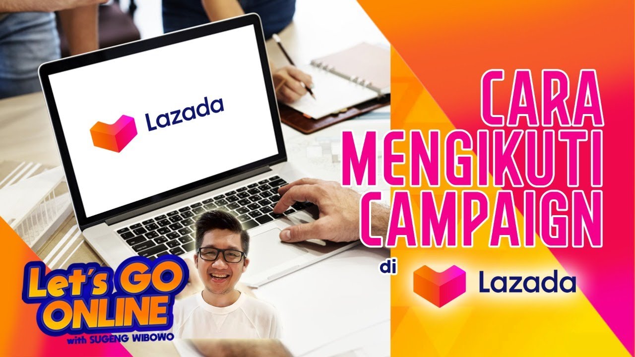 Strategi Memaksimalkan Penggunaan Fitur Campaign Di LAZADA - YouTube