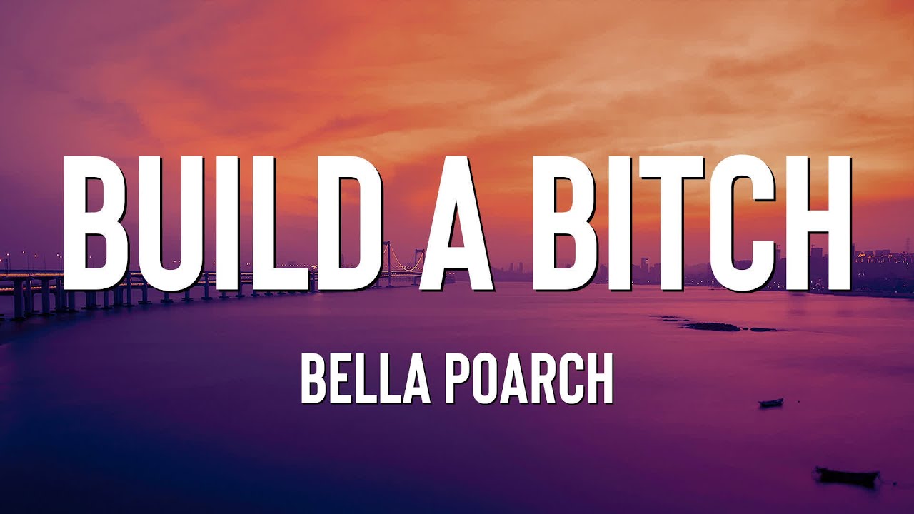 Bella Poarch - Build a Bitch (Lyrics) - YouTube