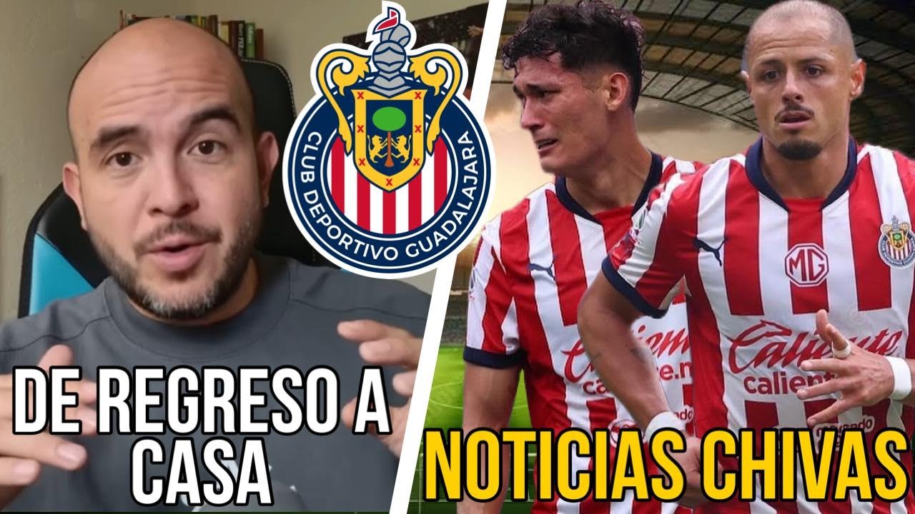 🚨ÚLTIMAS NOTICIAS CHIVAS / De regreso a casa, contento de volver a ...