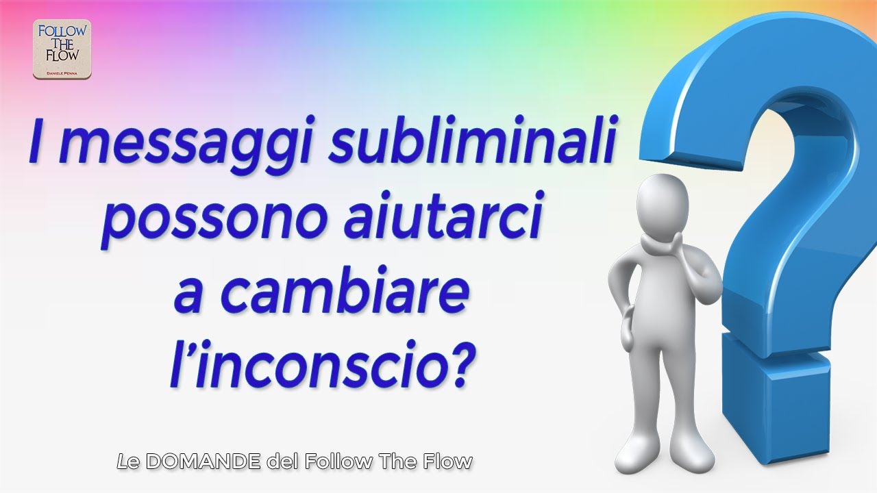 I messaggi subliminali possono aiutarci a cambiare l'inconscio ...