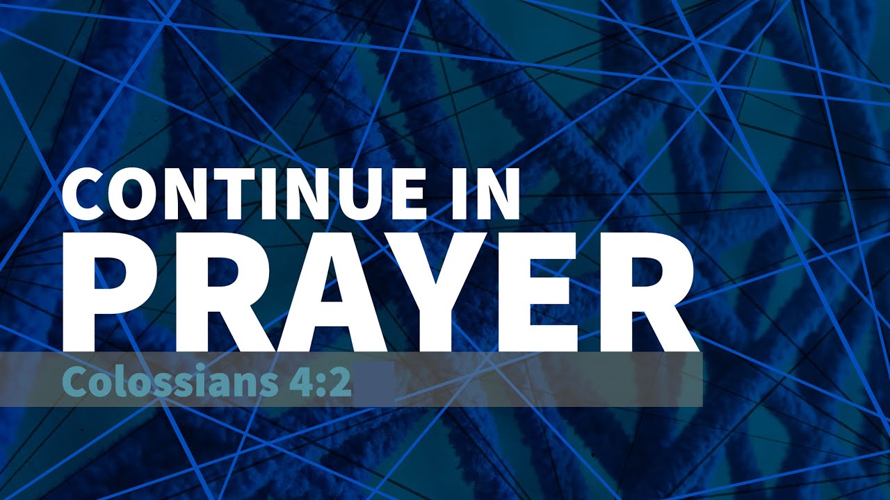 Continue In Prayer - YouTube