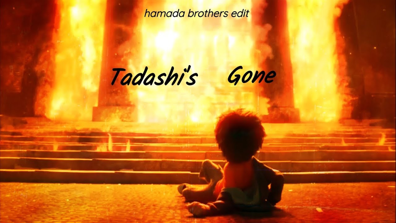 tadashi's gone // hamada brothers edit [big hero 6] - YouTube