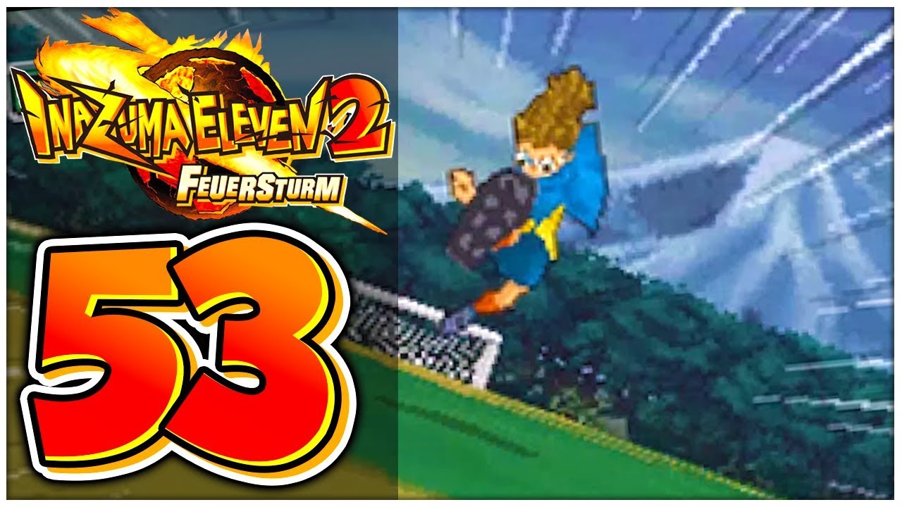 Inazuma Eleven 2: Feuersturm Part 53: Herumirren & trainieren im FUJI ...