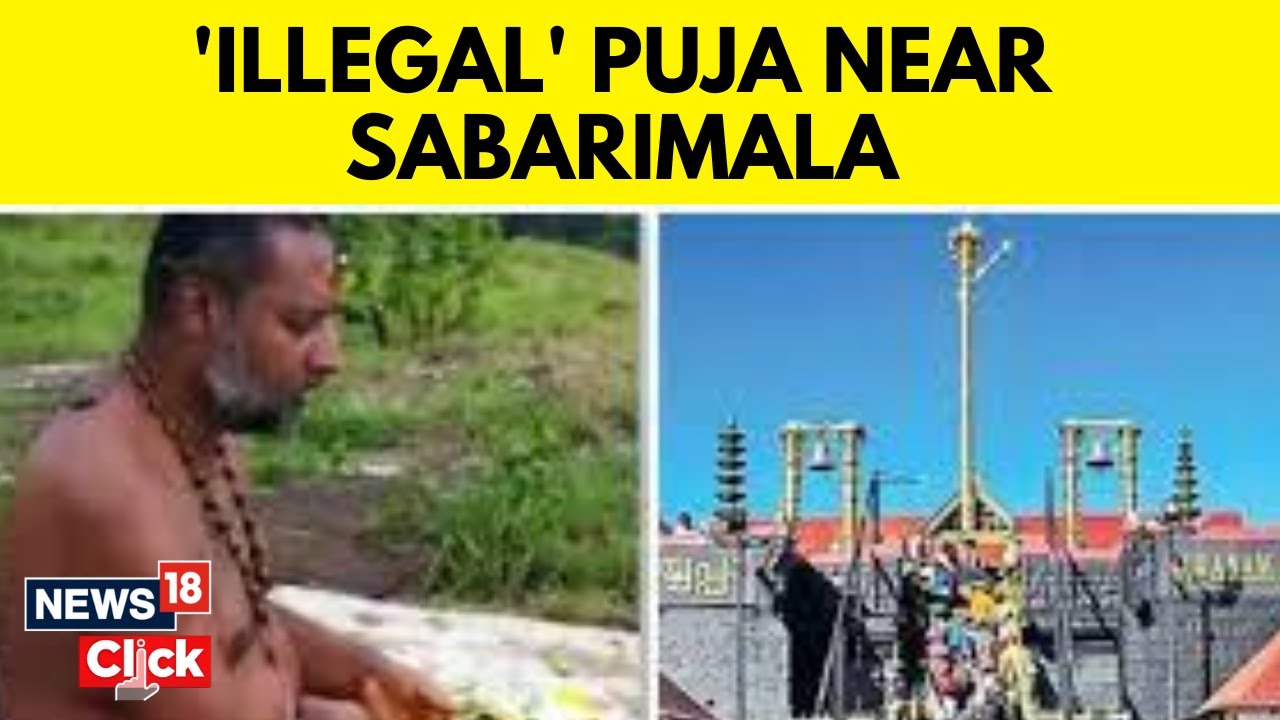 Row Over Illegal Puja At Ponnambalamedu Near Sabarimala, Case Registered | English News | News18 ...