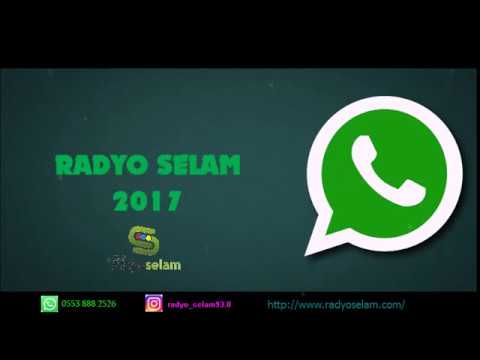 WHATSAPP İSTEK HATTIMIZ / RADYO SELAM 2017