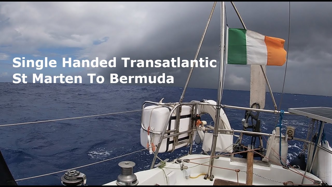 Single Handed Offshore Sailing-St Marten to Bermuda-2nd transatlantic ...