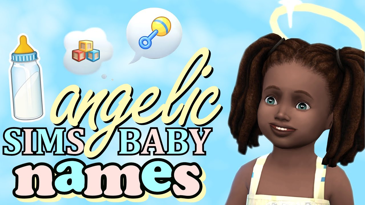 ANGELIC Sims Names 👼 What do I call my sims baby? 🍼 (Toddler Traits ...