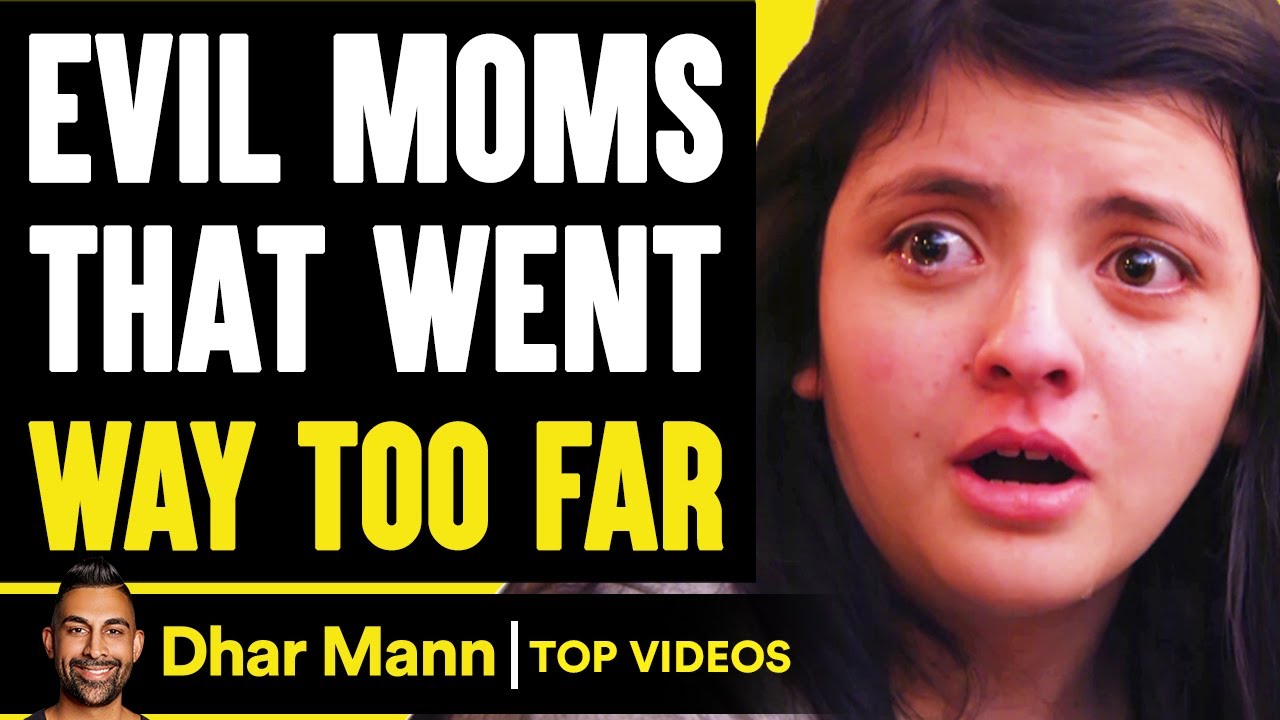 EVIL MOMS That Went WAY TOO FAR, What Happens Is Shocking | Dhar Mann ...