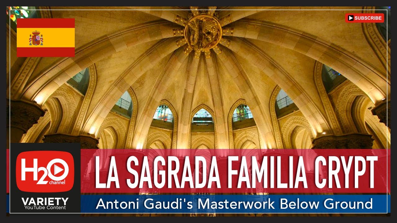LA SAGRADA FAMILIA CRYPT | ANTONI GAUDI'S TOMB | CRYPT EXPLORATION ...