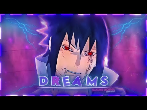 Dreams | Sasuke Uchiha | [AMV/Edit]!! - YouTube