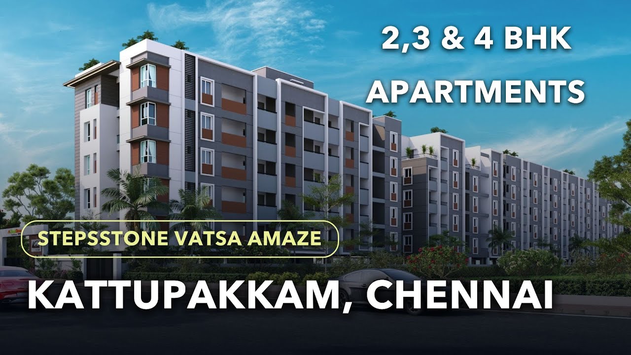 Stepsstone Vatsa Amaze - Kattupakkam Apartments For Sale | Chennai ...