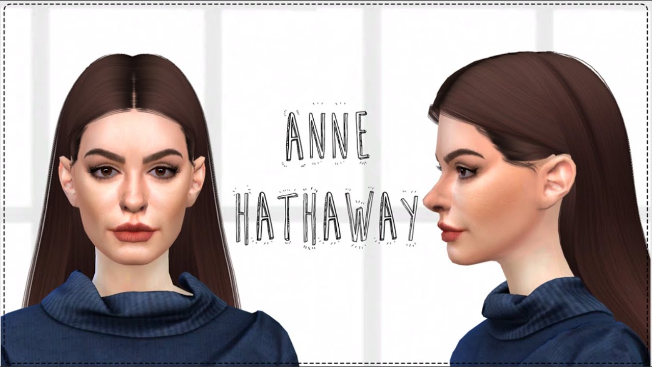 Anne Hathaway // CAS: The Sims 4 • - YouTube