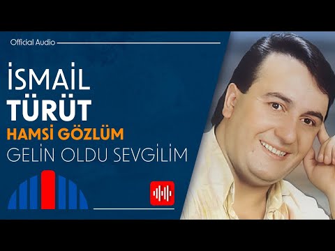 İsmail Türüt - Gelin Oldu Sevdiğim (Official Audio)