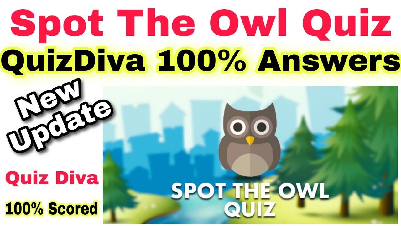 Spot The Owl Quiz 100% Answers | Spot The Owl Quiz Diva Update | Spot ...