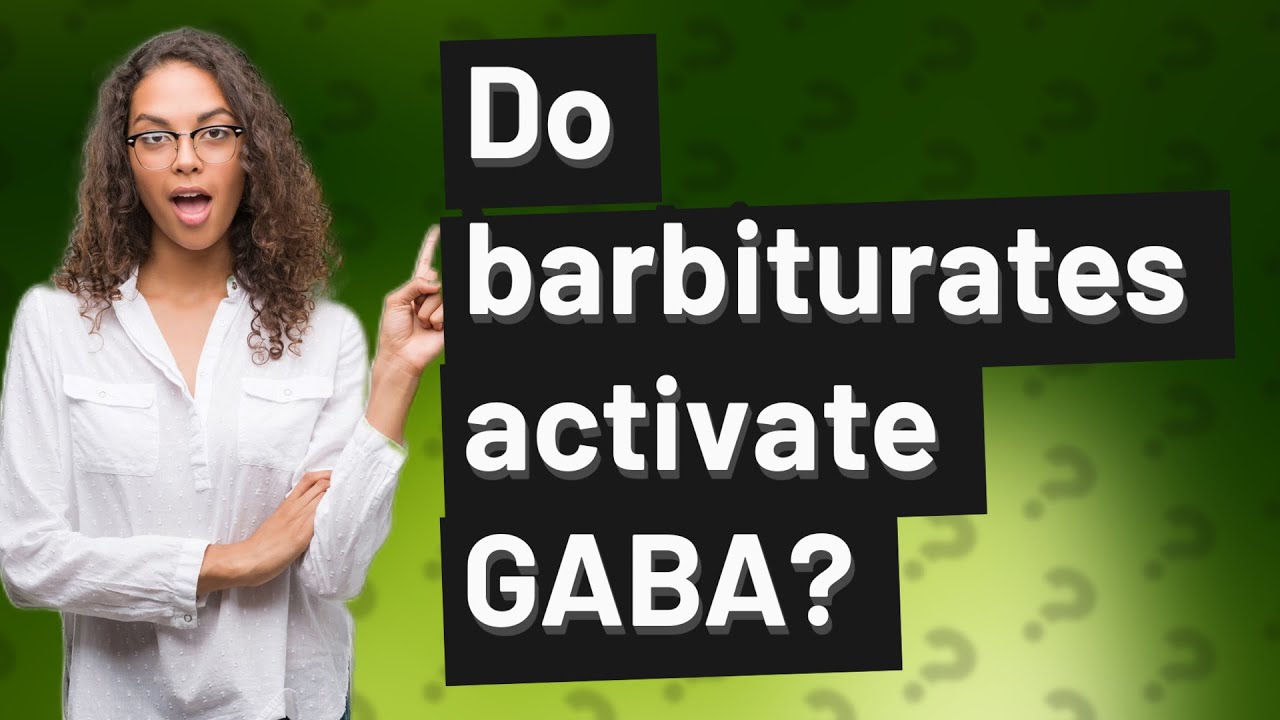 Do barbiturates activate GABA? - YouTube